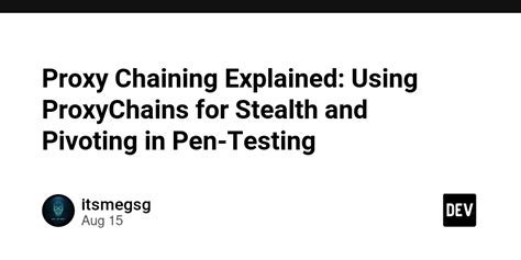 Proxy Chaining Explained Using Proxychains For Stealth And Pivoting In