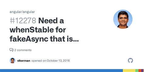 Need A Whenstable For Fakeasync That Is Synchronous · Issue 12278