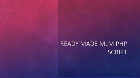 Ppt Ready Made Mlm Php Script Powerpoint Presentation Free Download Id10194033