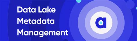 Data Lake Metadata Management Benefits Examples And Tools
