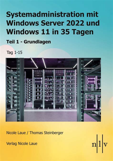 Systemadministration Mit Windows Server 2022 Und Windows 11 In 35 Tagen