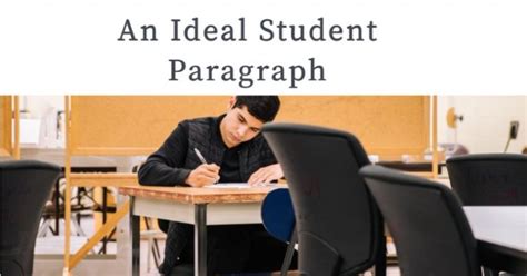 An Ideal Student Paragraph In 150 200 250 Words