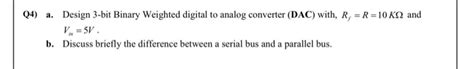 solved 4 a design 3 bit binary weighted digital to analog