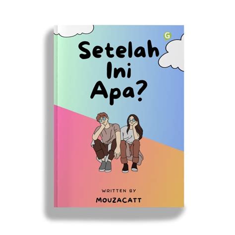 Jual Buku Novel Setelah Ini Apa Penulis Mouzacatt Penerbit Guepedia Shopee Indonesia