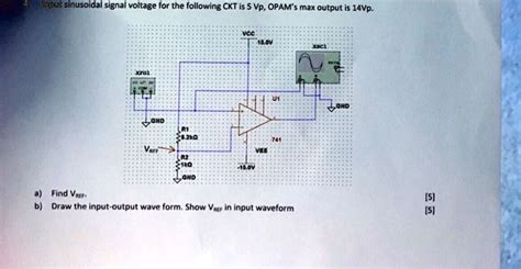 4 Input Sinusoidal Signal Voltage For The Following Ckt Is 5 Vp Opams
