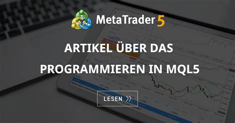 Artikel über Den Algorithmischen Automatisierten Handel Im Metatrader 5 Und Das Programmieren In