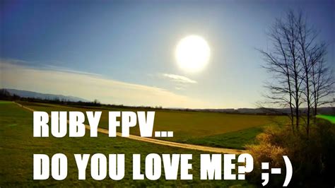 Ruby Fpv Do You Love Me YouTube