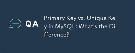 Mysql 中的主鍵與唯一鍵：有什麼不同？ Mysql教程 Php中文網