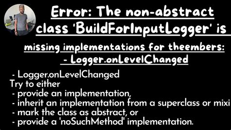 the non abstract class buildforinputlogger is missing implementations