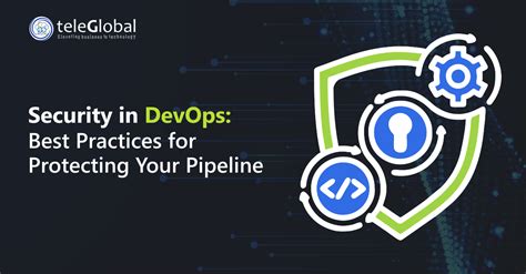Security In Devops Top Best Practices For Protecting Your Pipeline