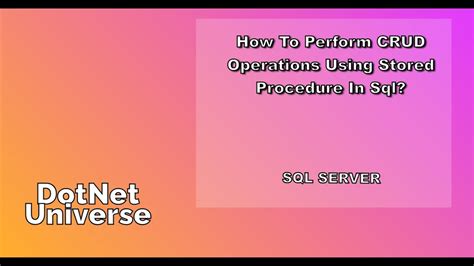 How To Perform Crud Operations Using Stored Procedure In Sql Server