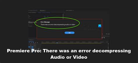 Premiere Pro There Was An Error Decompressing Audio Or Video