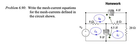 Solved Homework Problem Write The Mesh Current Chegg