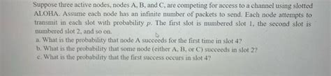 Suppose Three Active Nodes Nodes A B And C Are Chegg