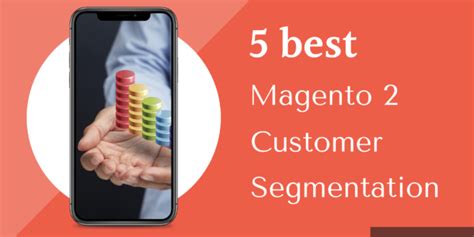 5 best magento 2 customer segmentation modules magezon