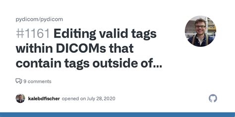 Editing Valid Tags Within Dicoms That Contain Tags Outside Of The