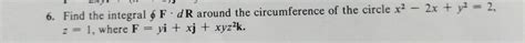 Solved Use Stokes Theorem To Solve Exercise Section Chegg Com