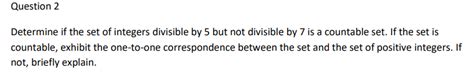 Solved Question 2 Determine If The Set Of Integers Divisible