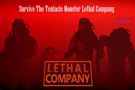Survive The Tentacle Monster Lethal Company The Nature Hero