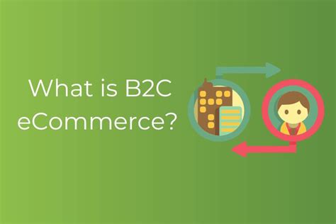 What Is B2C ECommerce Definition And Guide