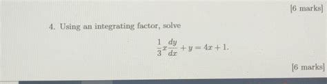 solved [6 marks] 4 using an integrating factor solve 1 dy