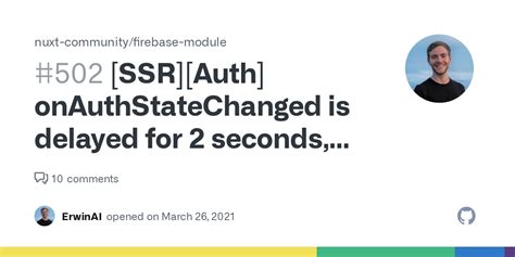 SSR Auth OnAuthStateChanged Is Delayed For Seconds Causing The Login Button To Briefly