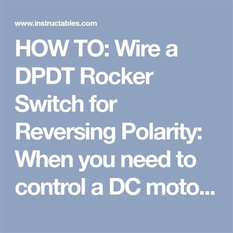 How To Wire A DPDT Rocker Switch For Reversing Polarity