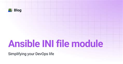 Ansible Ini File Module Blog