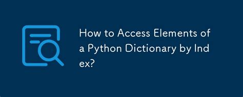 How To Access Elements Of A Python Dictionary By Index Python Tutorial
