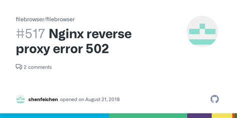 Nginx Reverse Proxy Error 502 · Issue 517 · Filebrowserfilebrowser · Github