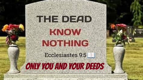 The Dead Know Nothing Ecclesiastes 9 5 Youtube