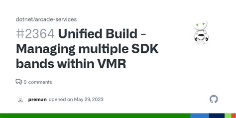 managing multiple sdk bands within vmr · issue 2364 · dotnet arcade