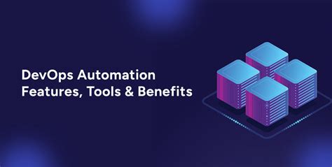 Devops Automation Features Tools And Benefits Should You Know