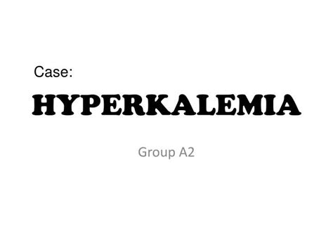 Ppt Hyperkalemia Powerpoint Presentation Free Download Id1876897