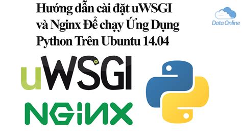 Hướng Dẫn Cài Uwsgi Kết Hợp Nginx Phục Vụ App Python Trên Ubuntu 14 04