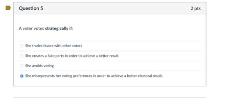 Solved Question 5 2 Pts A Voter Votes Strategically If She