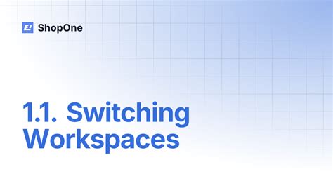 11 Switching Workspaces Shopone