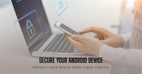 android security how to keep your device safe from cyber threats