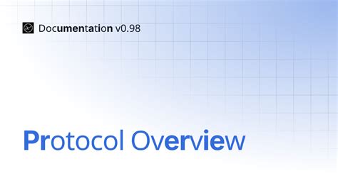 Protocol Overview Documentation V098