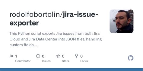 Github Rodolfobortolinjira Issue Exporter This Python Script Exports Jira Issues From Both