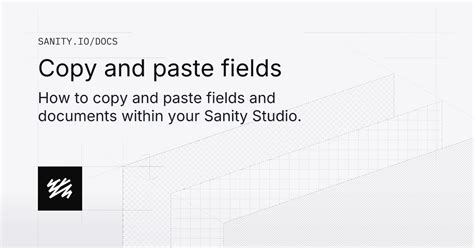 Copy And Paste Fields Sanity Docs