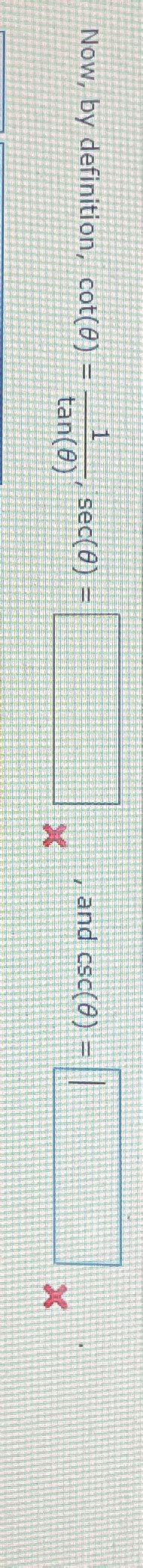 Solved Now by definition cot θ 1tan θ sec θ and Chegg com