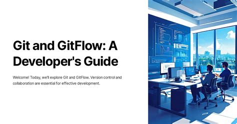 Git And Gitflow A Developers Guide