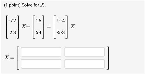 Solved 1 Point Solve For X 7 2 1 5 9 4 64 5 3 2 3