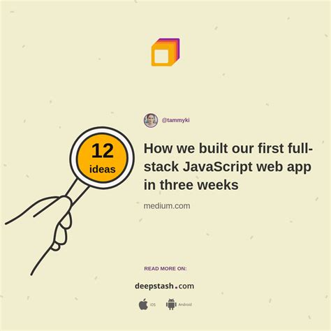 How We Built Our First Full Stack Javascript Web App In Three Weeks Deepstash