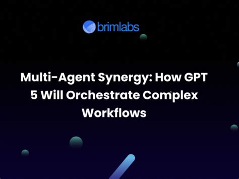 How Ai Agents Will Shape The Future Of Work Blog Product Insights By Brim Labs