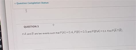 Solved If A and B are two events such that P(A)=0.4,P(B)=0.5 | Chegg.com
