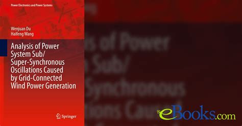 Analysis Of Power System Subsuper Synchronous Oscillations Caused By Grid Connected Wind Power