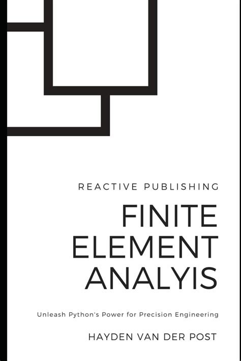 Finite Element Analysis Fea With Python Unleash Pythons Power For