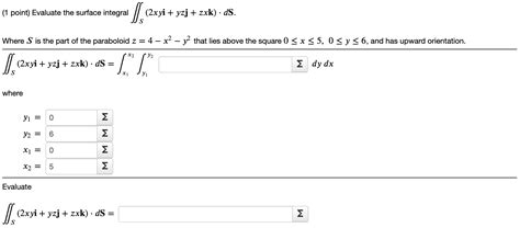 Solved 1 Point Evaluate The Surface Integral